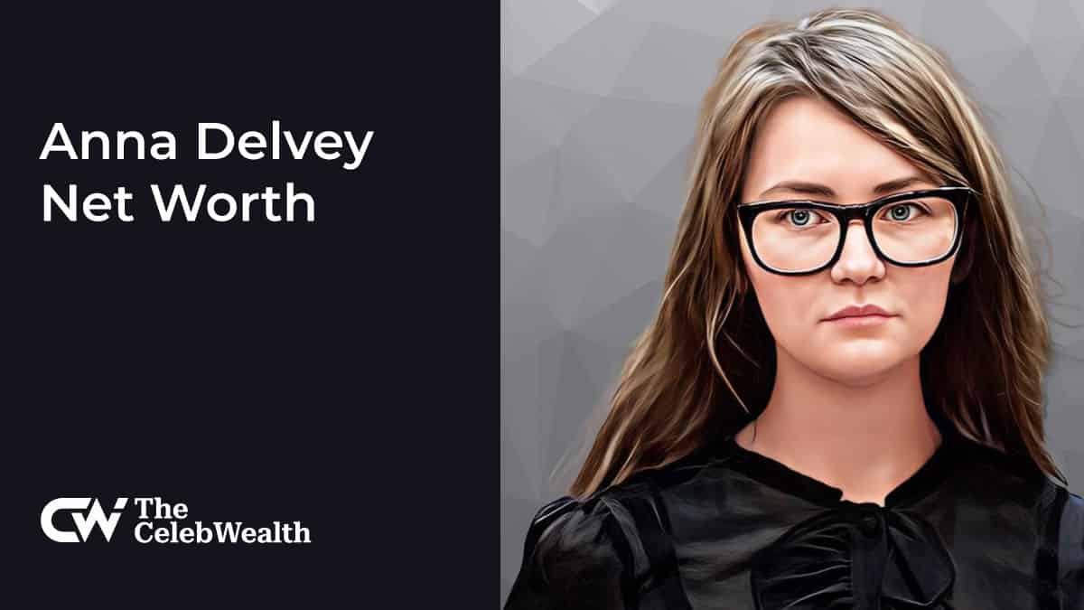 Anna Delvey Net Worth (Updated 2025) • TheCelebWealth