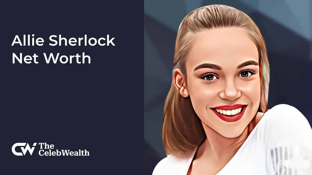 Allie Sherlock Net Worth (Updated 2025) • TheCelebWealth Allie Sherlock Net Worth (Updated 2025) • TheCelebWealth