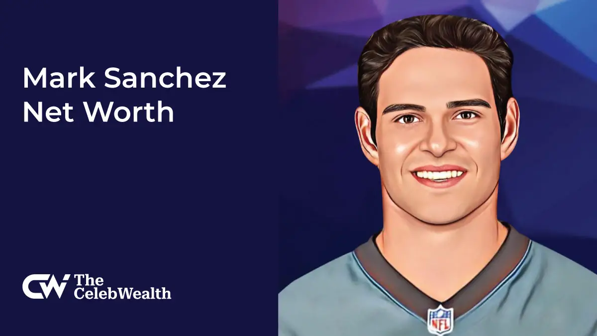 Mark Sanchez Net Worth (Updated 2025) • TheCelebWealth