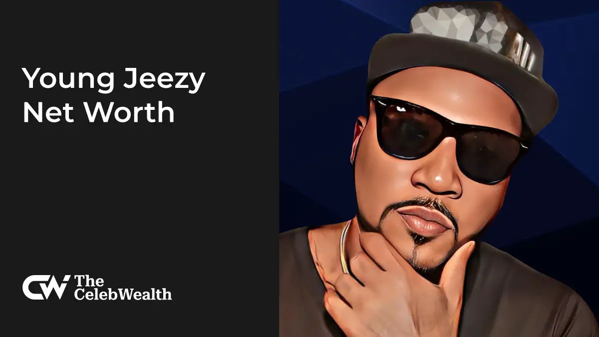 Young Jeezy Net Worth (Updated 2025) • TheCelebWealth